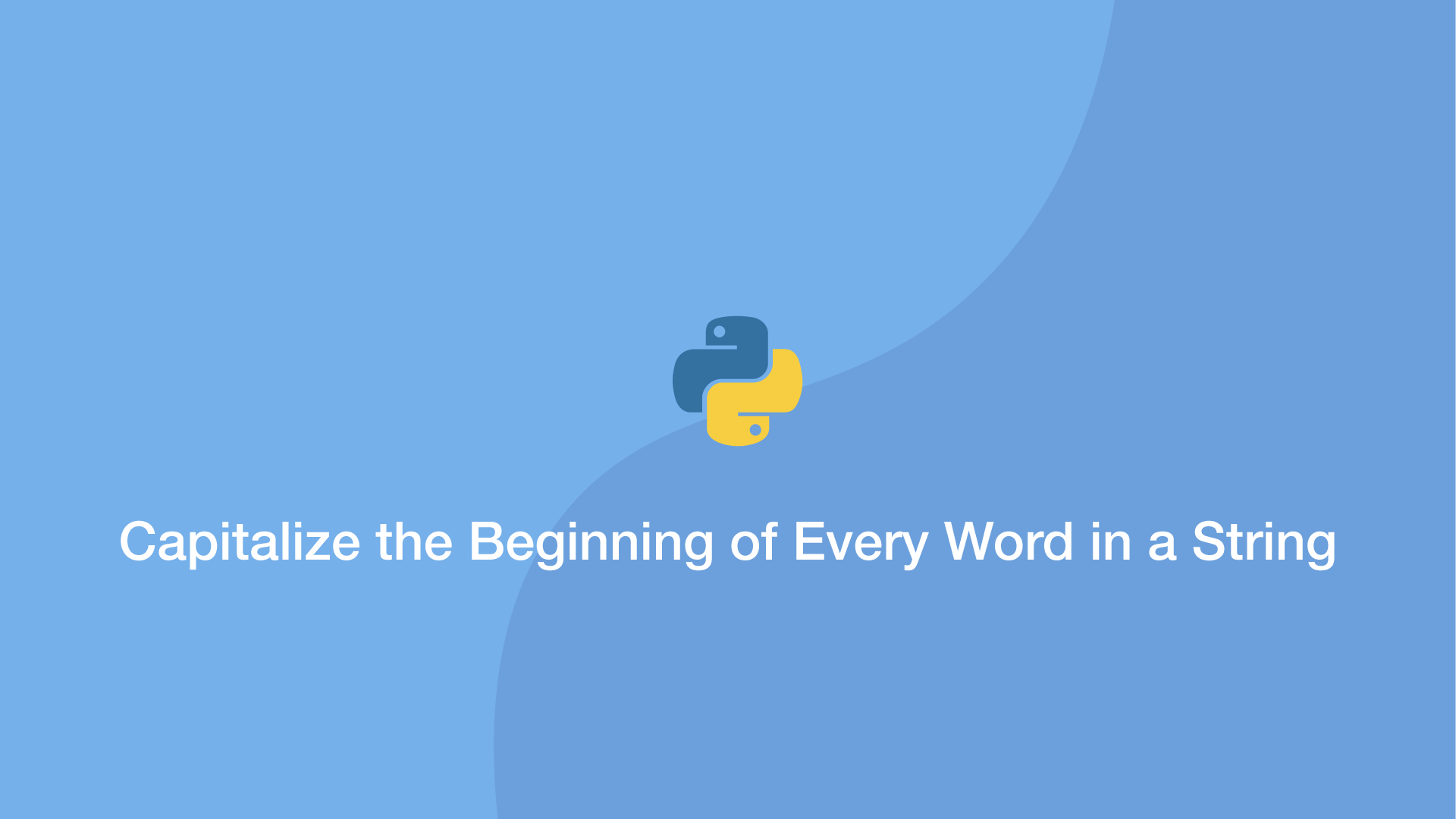 Python Capitalize The Beginning Of Every Word In A String SkillSugar