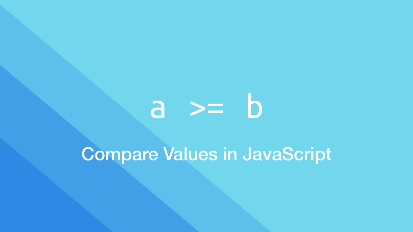 How To Compare Values In JavaScript SkillSugar