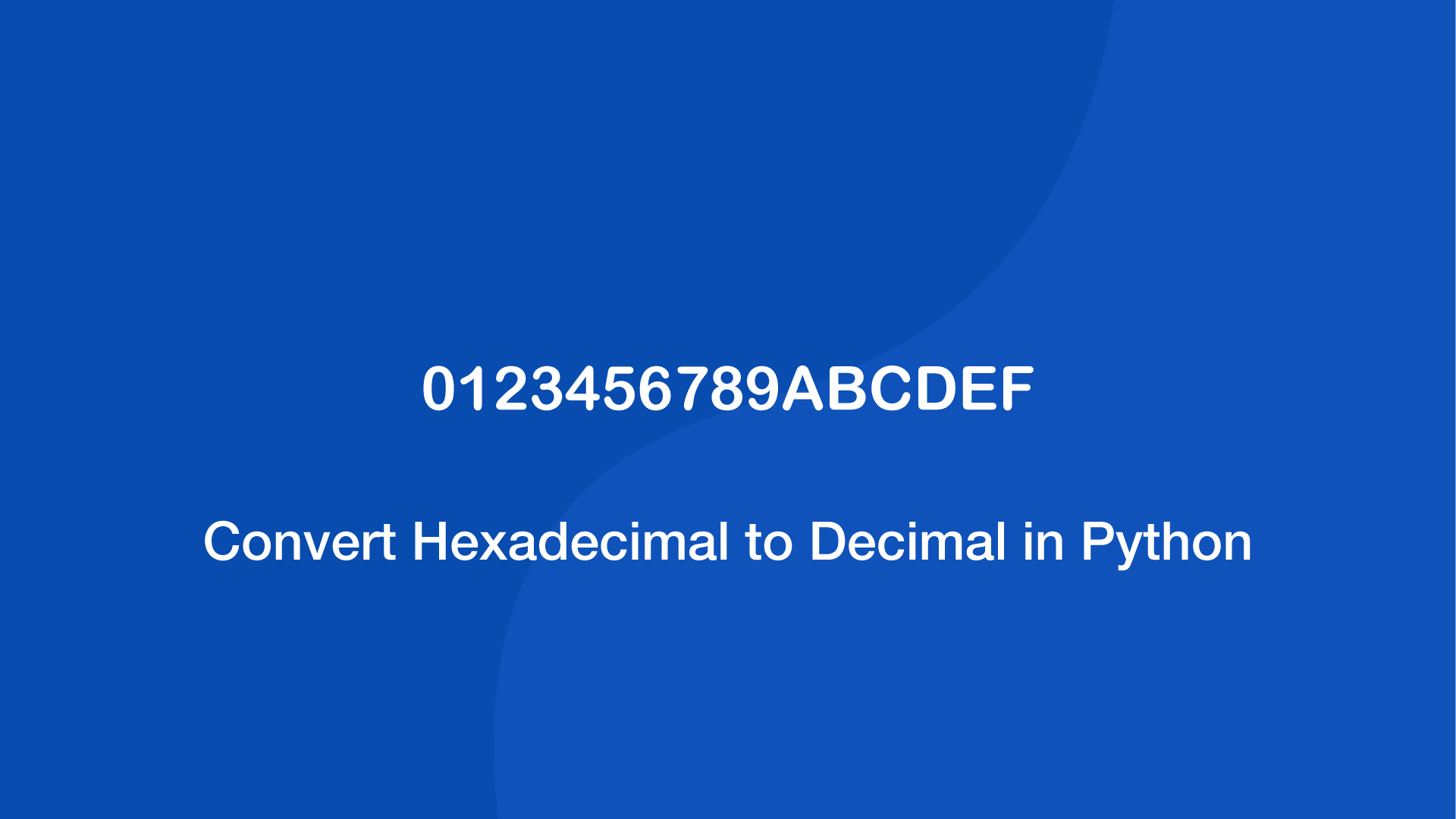 Convert Hexadecimal To Decimal In Python SkillSugar