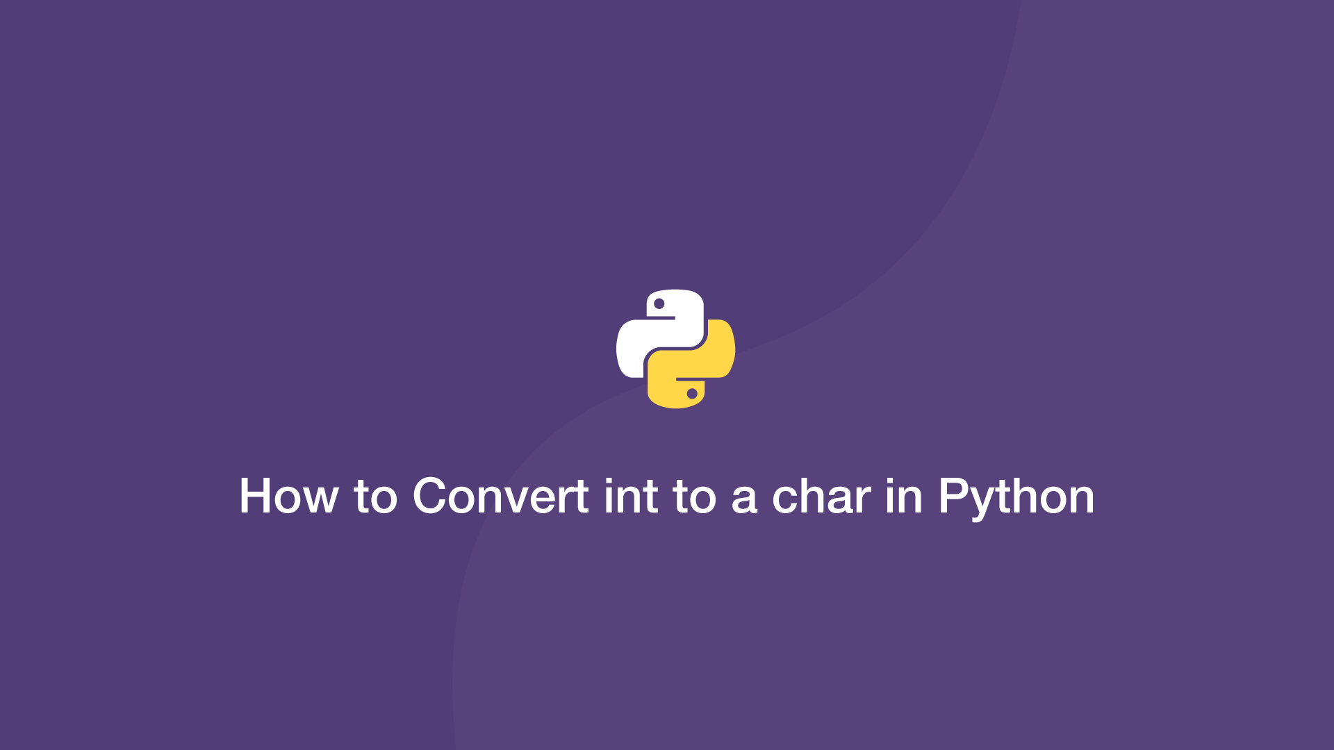 How To Convert Int To A Char In Python SkillSugar