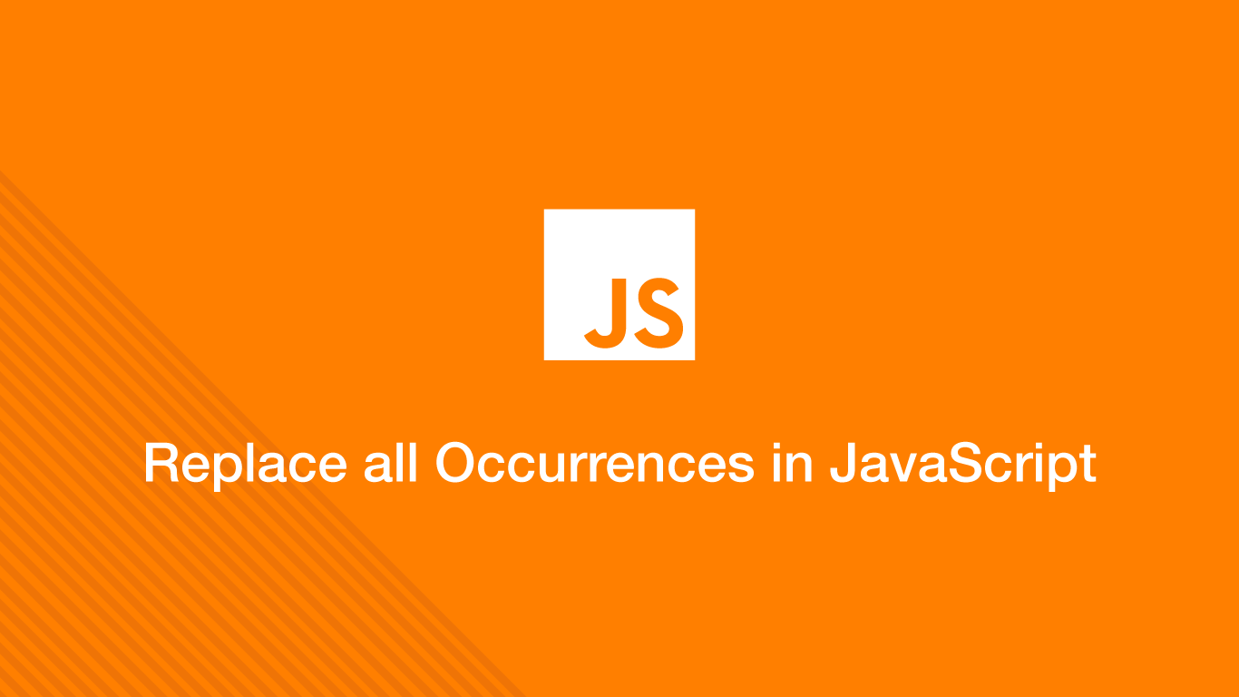 How To Replace All Occurrences Of A String In JavaScript SkillSugar