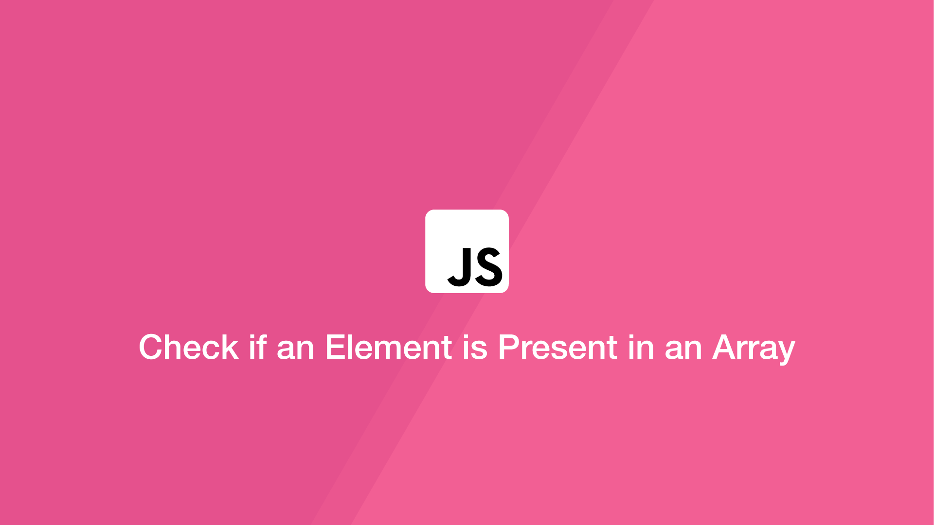 Check If An Element Is Present In An Array In JavaScript SkillSugar